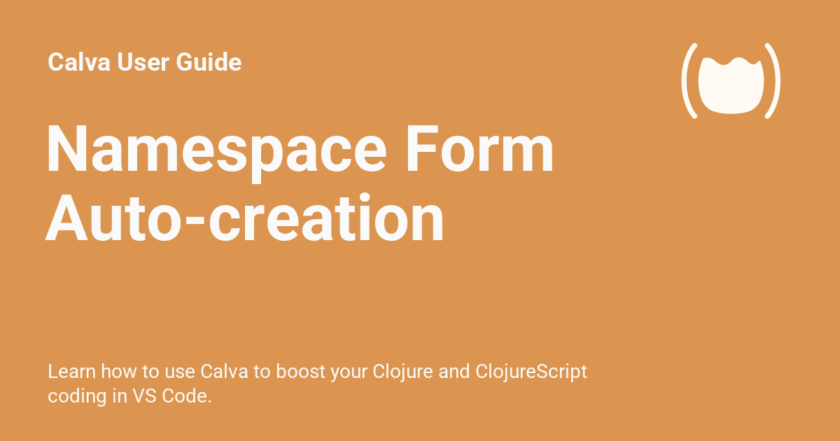 Namespace Form Auto-creation - Calva User Guide